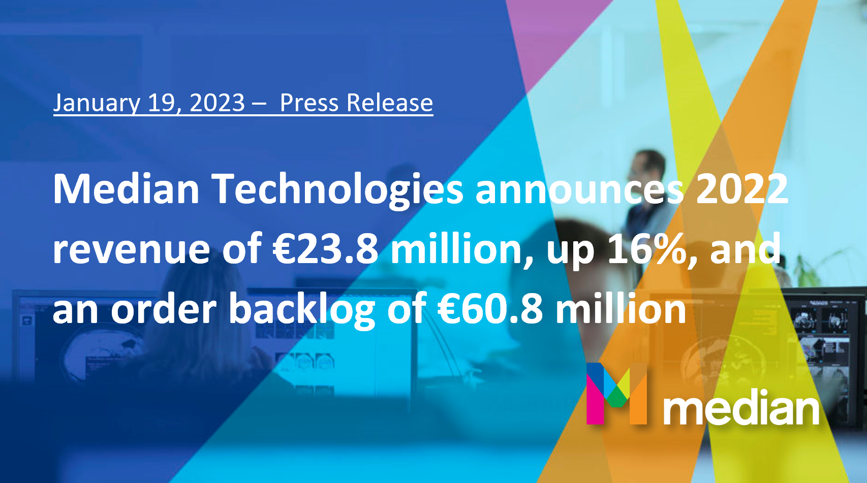 Median Technologies announces 2022 revenue of €23.8 million, up 16% ...