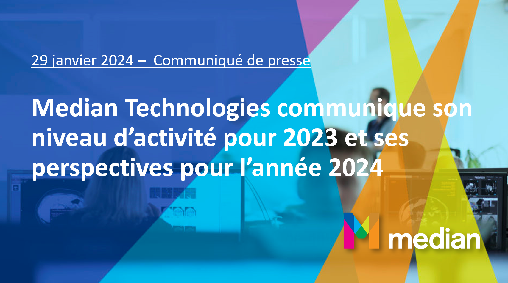 Median Technologies communique son niveau d’activité pour 2023 et ses ...