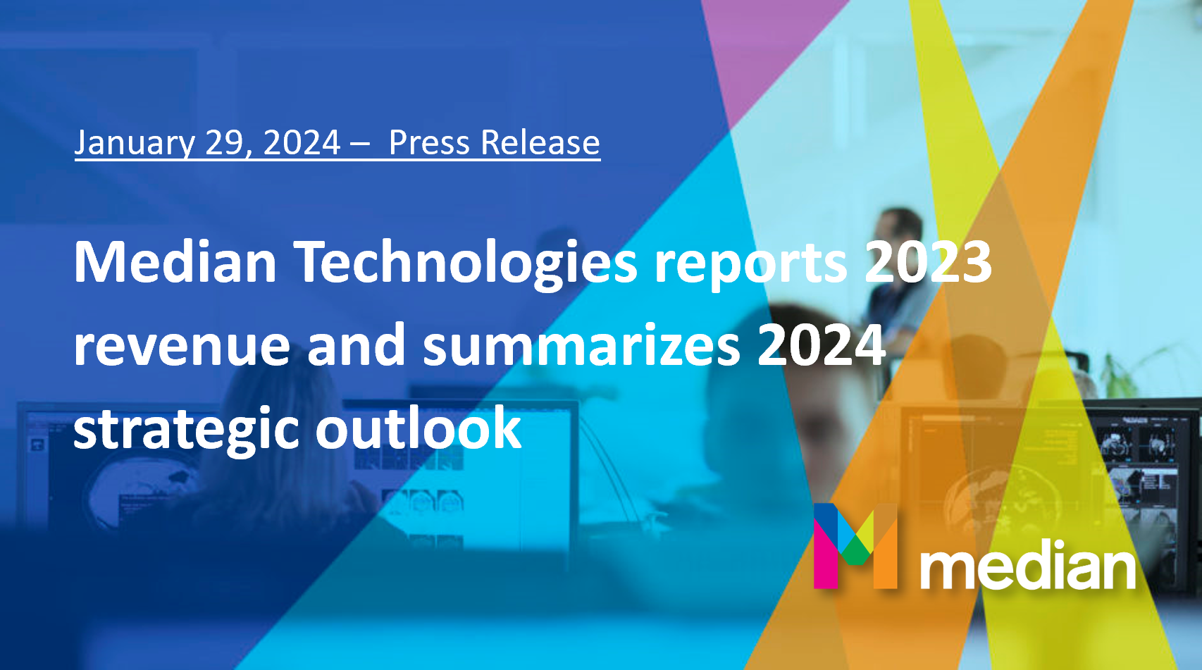 Median Technologies reports 2023 revenue and summarizes 2024 strategic ...